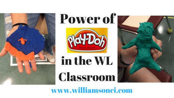 The Power of Play-doh in the WL Classroom – Williamson CI & TPRS